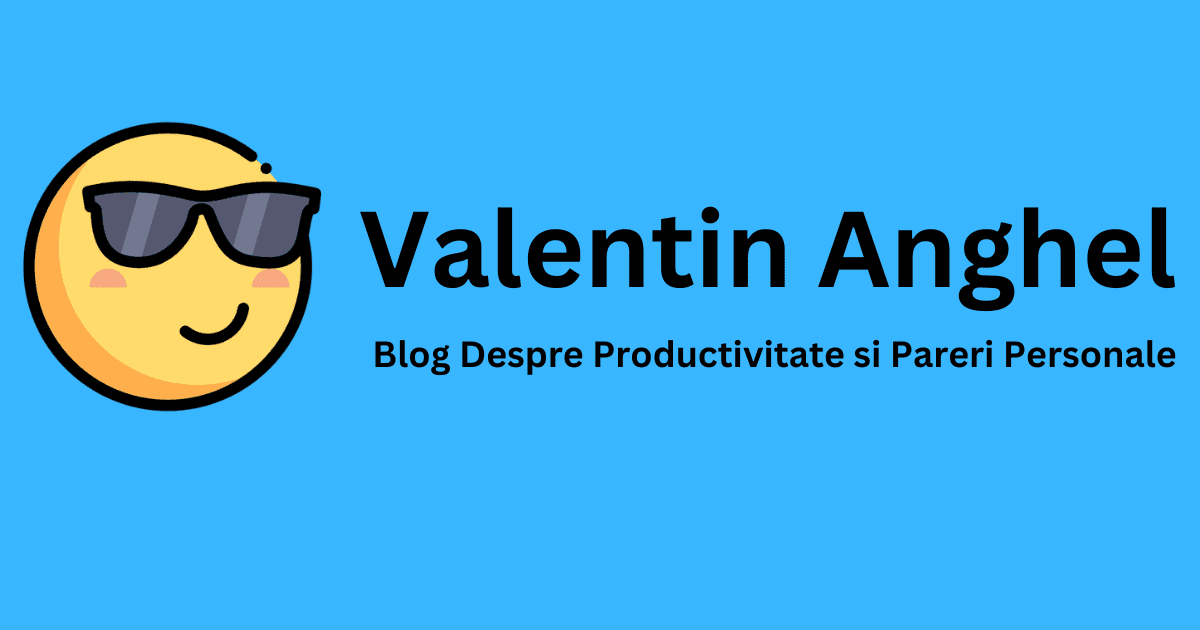 Blog Valentin Anghel - Blog Despre Productivitate și știri Actuale